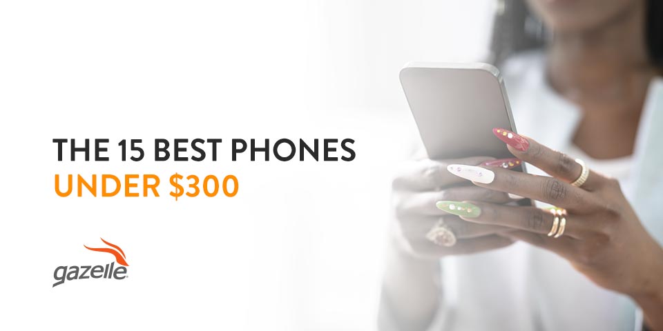 01-the-15-best-phones-under-300 - Gazelle The Horn